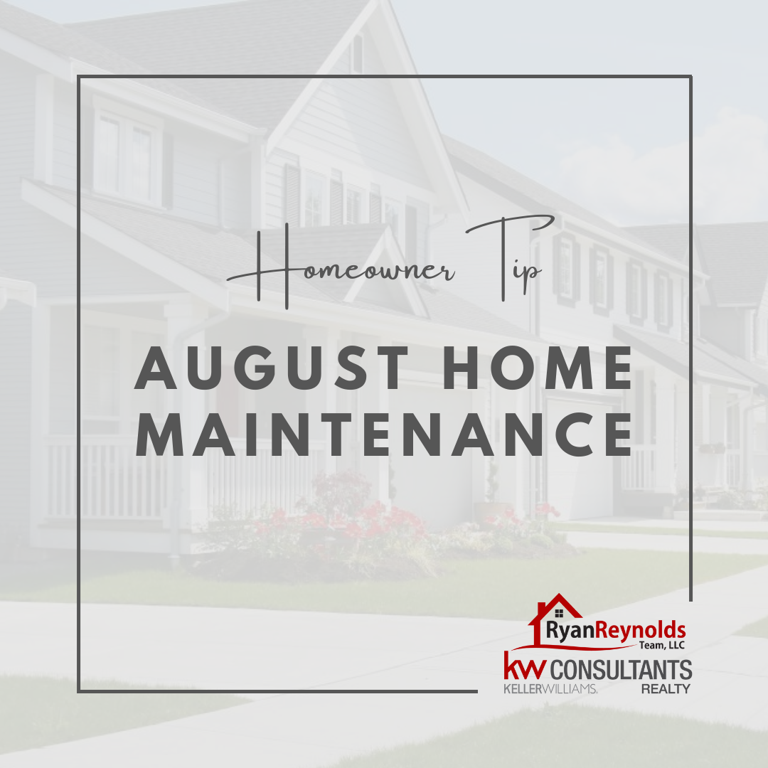 Homeowner Tip – August Home Maintenance Tasks